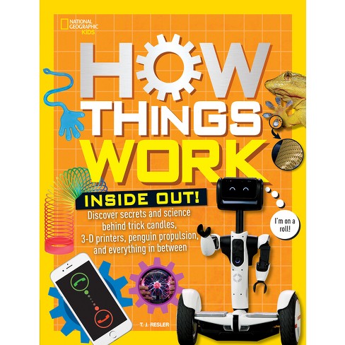 How Things Work: Inside Out - By T J Resler (hardcover) : Target