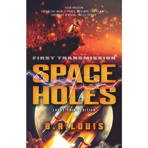 Space Holes - Large Print By B R Louis (paperback) : Target