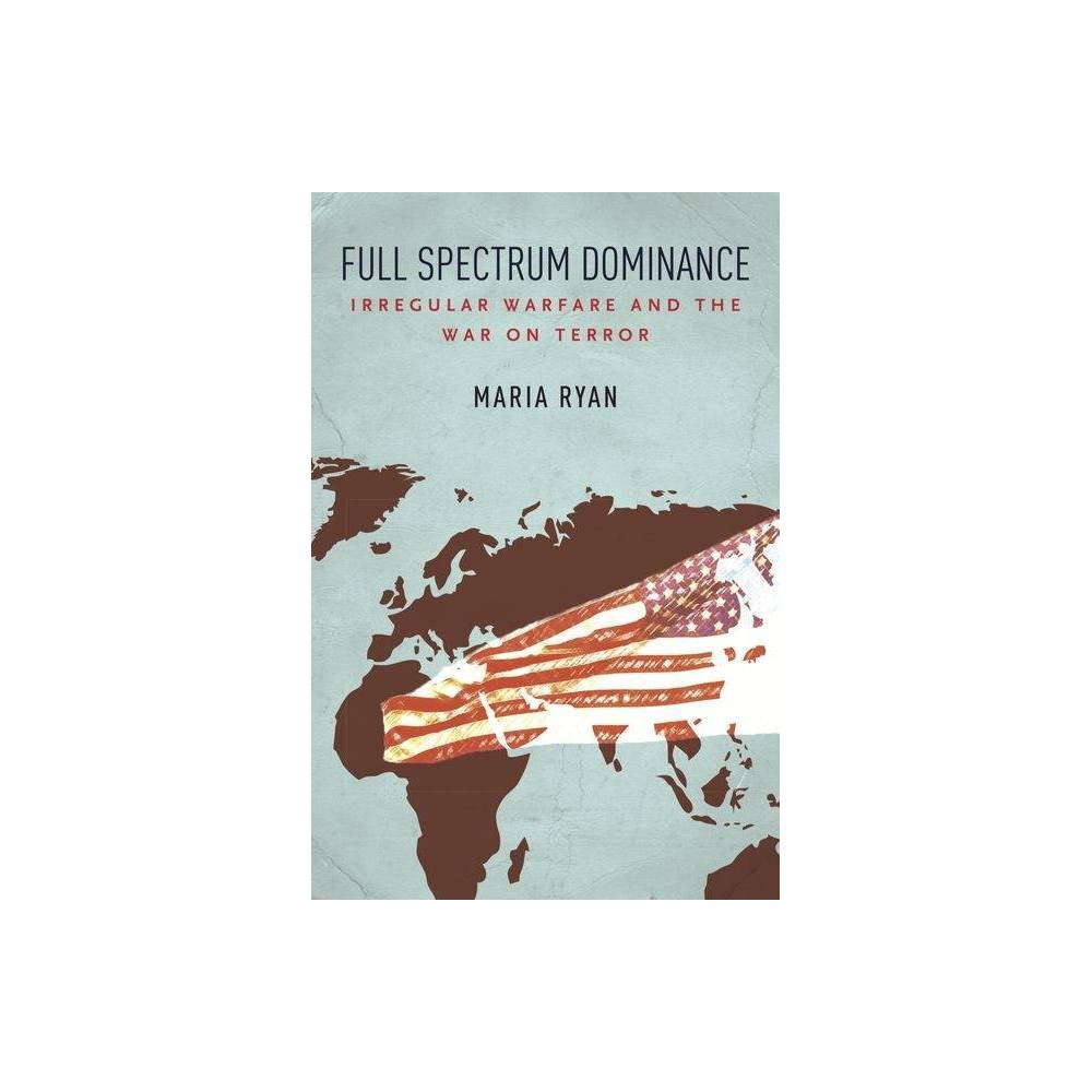 ISBN 9781503609990 - Full Spectrum Dominance : Irregular Warfare and ...