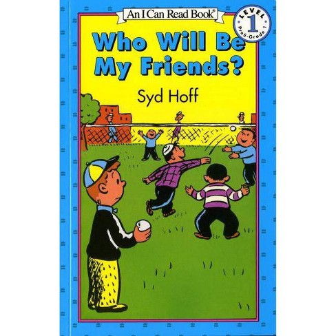 Who Will Be My Friends? - (i Can Read Level 1) By Syd Hoff (paperback ...