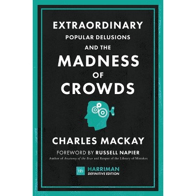 Extraordinary Popular Delusions And The Madness Of Crowds (harriman ...