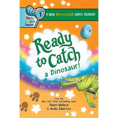 Ready To Catch A Dinosaur - By Adam Wallace : Target