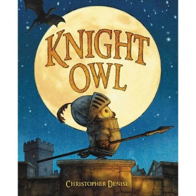 Knight Owl - By Christopher Denise (hardcover) : Target