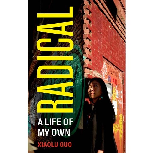 Radical - By Xiaolu Guo (hardcover) : Target