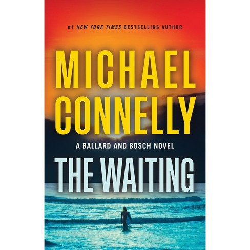 The Waiting - (renée Ballard And Harry Bosch Novel) By Michael Connelly ...
