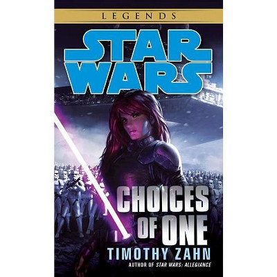 Choices Of One: Star Wars Legends - (star Wars - Legends) By Timothy ...