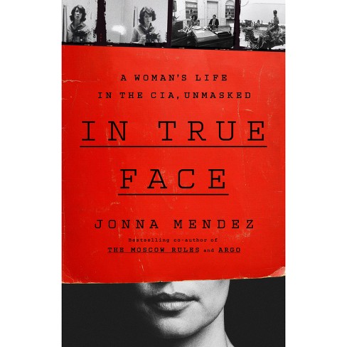In True Face - By Jonna Mendez (hardcover) : Target