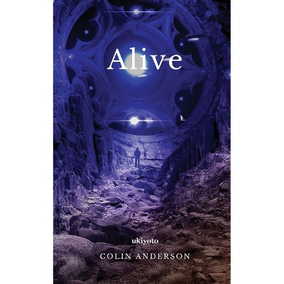 Alive - by Colin Anderson (Paperback) : Target