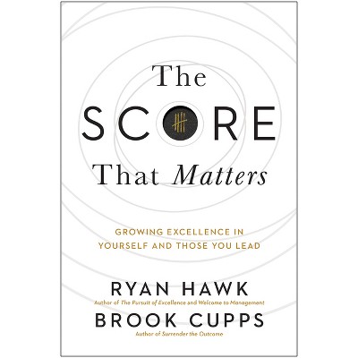 The Score That Matters - By Ryan Hawk & Brook Cupps (hardcover) : Target