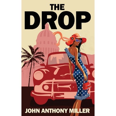 The Drop - Large Print By John Anthony Miller (hardcover) : Target