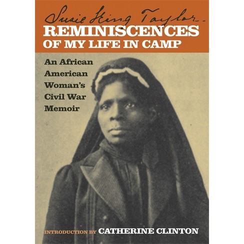 Reminiscences Of My Life In Camp - By Susie King Taylor (paperback ...