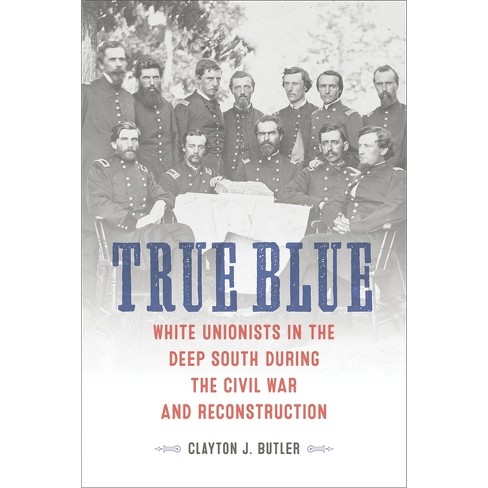 True Blue - (conflicting Worlds: New Dimensions Of The American Civil ...
