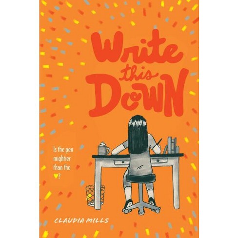 Write This Down - By Claudia Mills (paperback) : Target