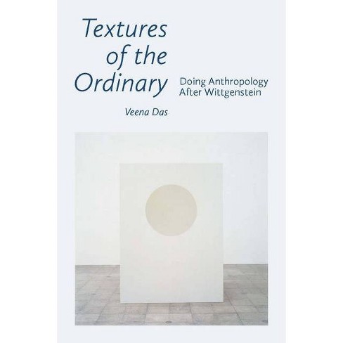 Textures Of The Ordinary - (thinking From Elsewhere) By Veena Das ...