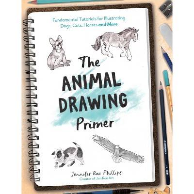 The Animal Drawing Primer - By Jennifer Rae Phillips (paperback) : Target