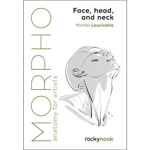 Morpho: Face, Head, And Neck - (morpho: Anatomy For Artists) By Michel ...