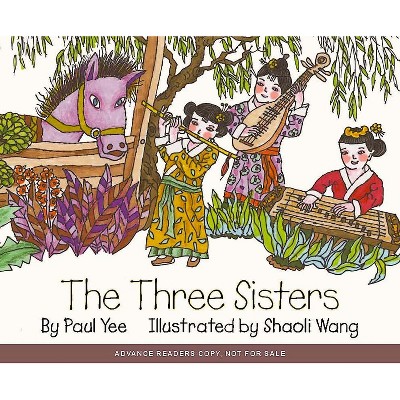 The Three Sisters - By Paul Yee (hardcover) : Target