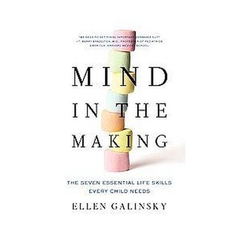Mind In The Making : The Seven Essential Life Skills Every Child Needs ...
