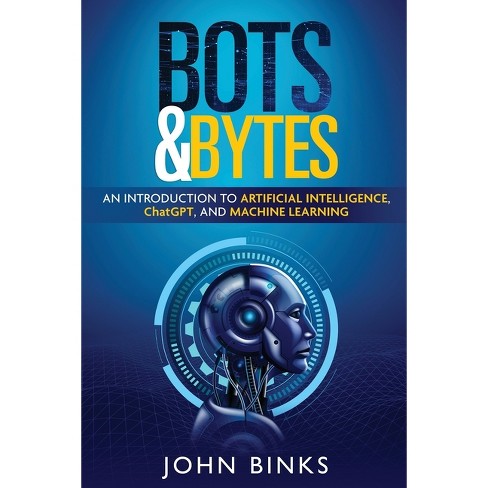 Bots & Bytes - By John Binks (paperback) : Target