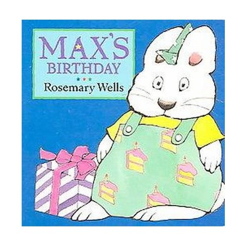 Max's Birthday - (max And Ruby) By Rosemary Wells (board Book) : Target