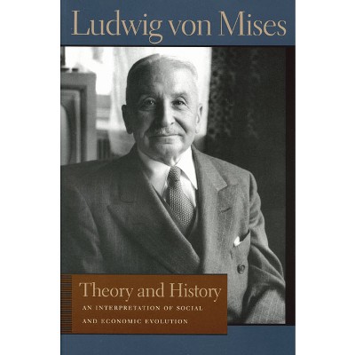 Theory And History - (liberty Fund Library Of The Works Of Ludwig Von ...