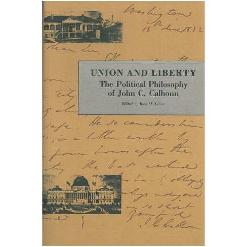 Union And Liberty - (liberty Classics Series) By John C Calhoun ...