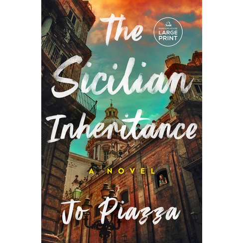 The Sicilian Inheritance - Large Print By Jo Piazza (paperback) : Target
