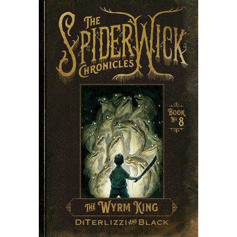 The Wyrm King - (spiderwick Chronicles) By Tony Diterlizzi & Holly ...