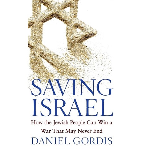 Saving Israel - By Daniel Gordis (hardcover) : Target
