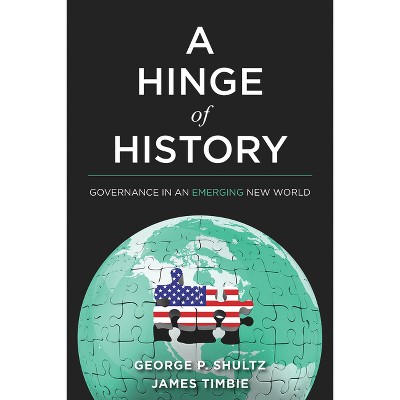 A Hinge Of History - By George P Shultz & James Timbie (hardcover) : Target