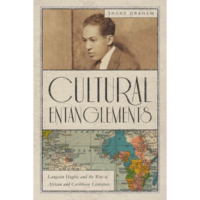 Cultural Entanglements - (new World Studies) By Shane Graham (paperback ...