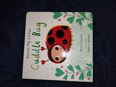 You're My Little Cuddle Bug (board Book) (nicola Edwards) : Target