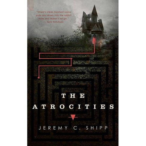 Atrocities - By Jeremy C Shipp (paperback) : Target