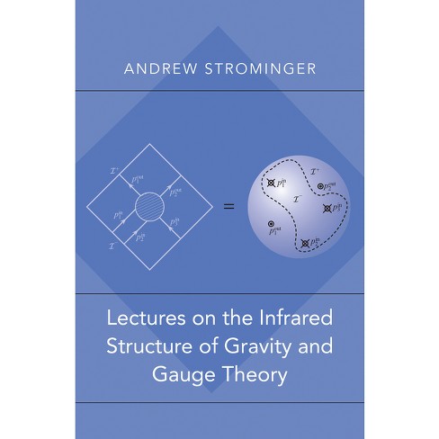 Lectures On The Infrared Structure Of Gravity And Gauge Theory - By ...