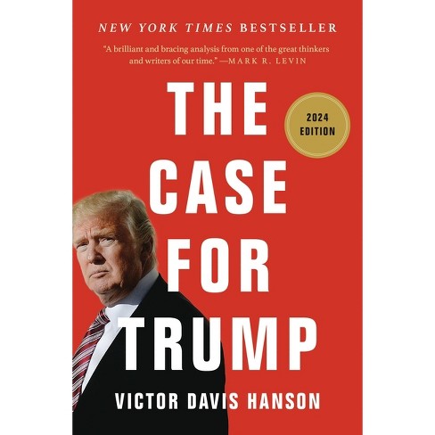 The Case For Trump - By Victor Davis Hanson (paperback) : Target