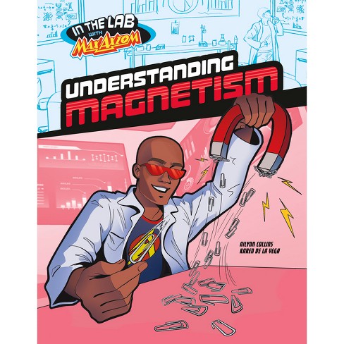 Understanding Magnetism In Max Axiom's Lab - (in The Lab With Max Axiom ...