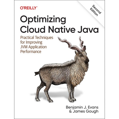 Optimizing Cloud Native Java - 2nd Edition By Benjamin J Evans & James ...