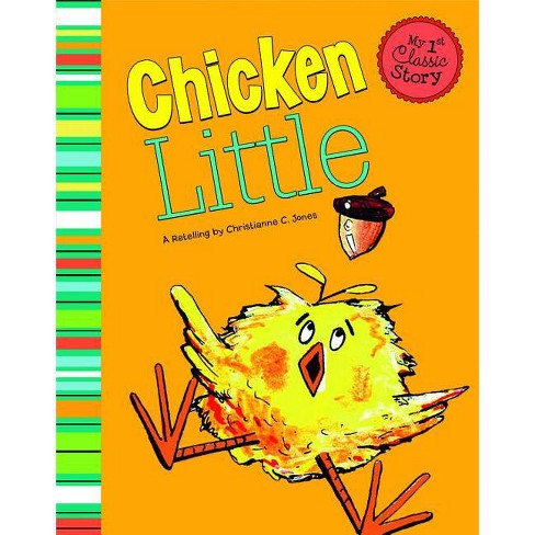 Chicken Little - (my First Classic Story) By Christianne C Jones ...
