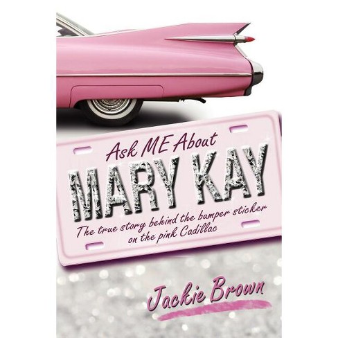 Ask Me About Mary Kay - By Jackie Brown (paperback) : Target