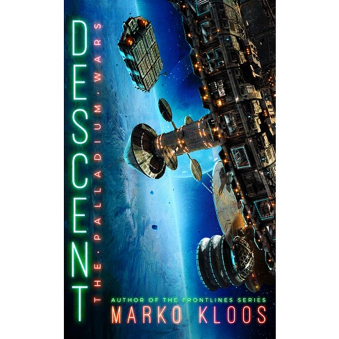 Descent - (palladium Wars) By Marko Kloos (paperback) : Target
