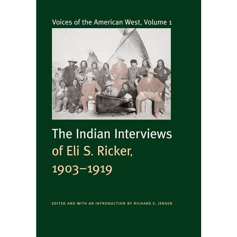 Voices Of The American West, Volume 1 - By Eli S Ricker (hardcover ...