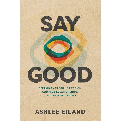 Say Good - By Ashlee Eiland (paperback) : Target