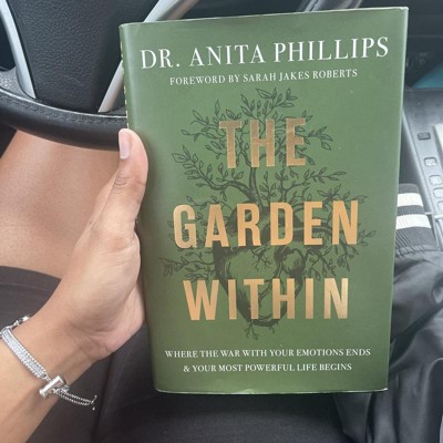 The Garden Within - By Anita Phillips (hardcover) : Target
