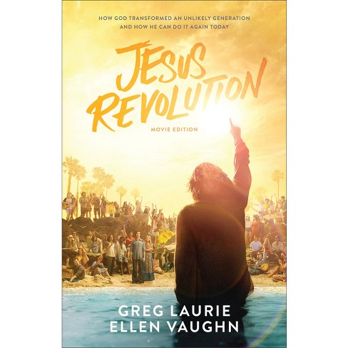 Jesus Revolution - By Greg Laurie & Ellen Vaughn (paperback) : Target