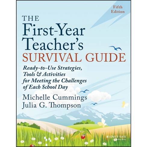 The First-year Teacher's Survival Guide - 5th Edition By Michelle ...