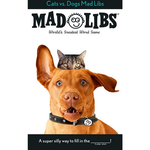 Cats Vs. Dogs Mad Libs - By Jack Monaco & Mad Libs (paperback) : Target