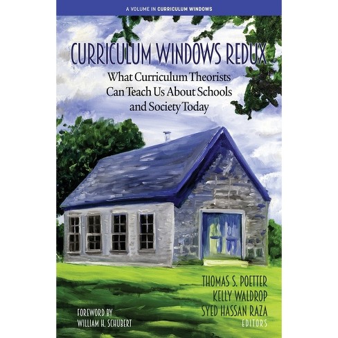 Curriculum Windows Redux - By Thomas S Poetter & Kelly Waldrop & Syed ...
