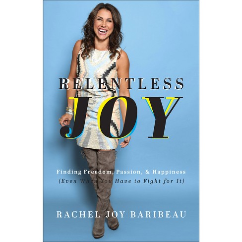 Relentless Joy - By Rachel Joy Baribeau (paperback) : Target