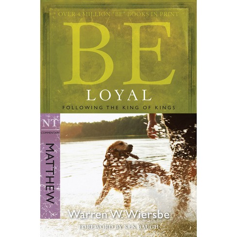Be Loyal (matthew) - (be Series Commentary) By Warren W Wiersbe ...