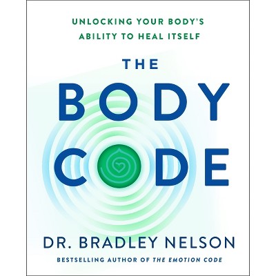 The Emotion Code - By Bradley Nelson (hardcover) : Target